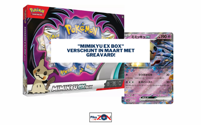 "Mimikyu ex Box" verschijnt in maart met Greavard! - Pikazon.nl